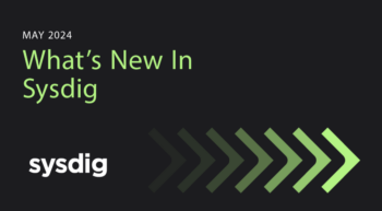 Sysdig 最新情報 – 2024年5月 – Sysdig